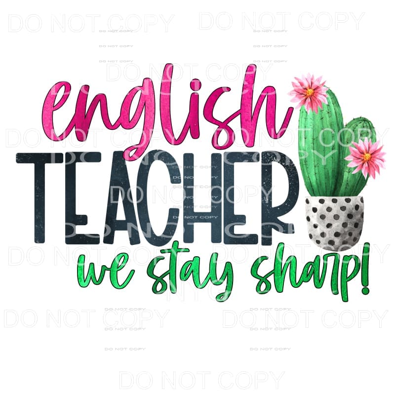 martodesigns - English Teacher We Stay Sharp Cactus