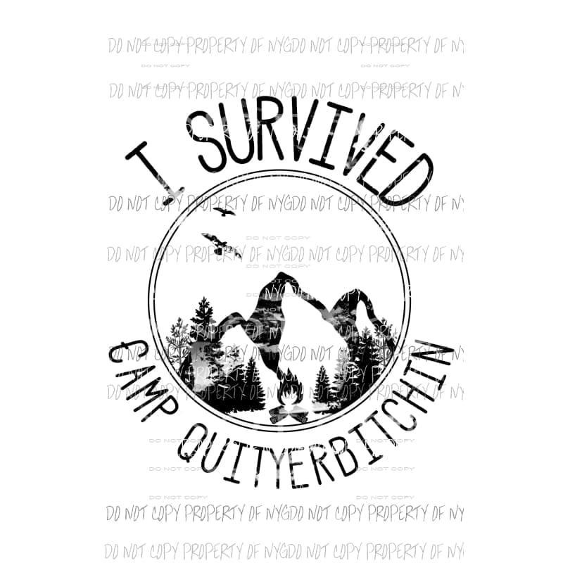 martodesigns - I survived Camp Quit yer bitchin Sublimation