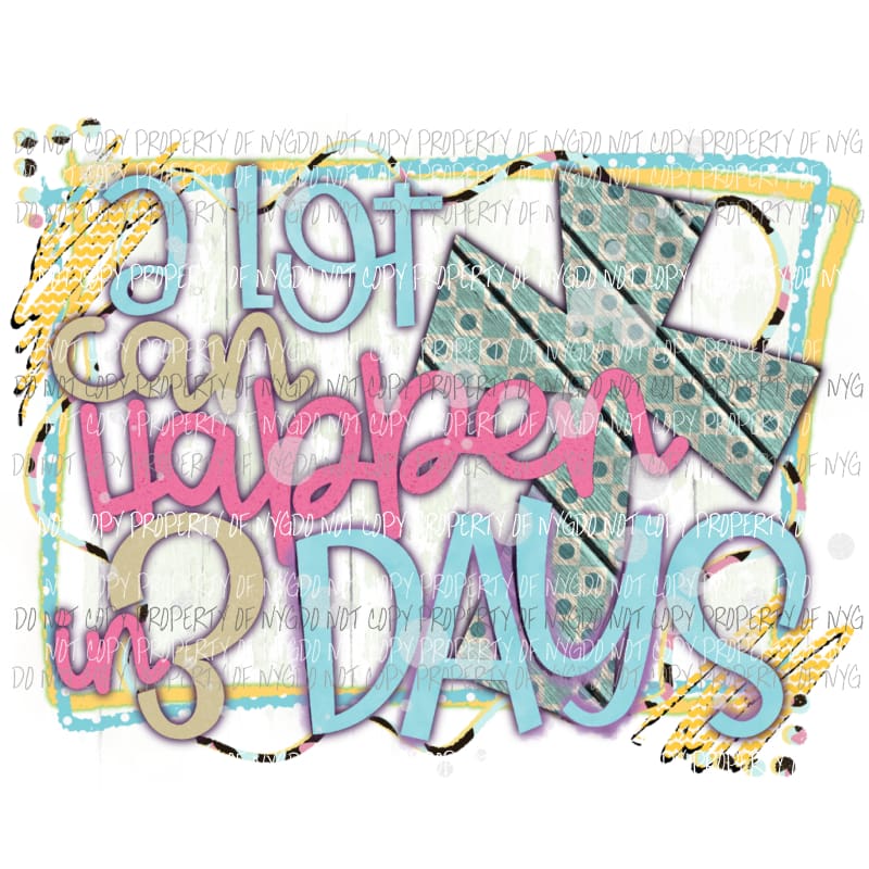 martodesigns - A lot can happen in 3 days Sublimation