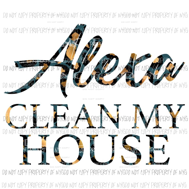 martodesigns - Alexa clean my house Sublimation transfers