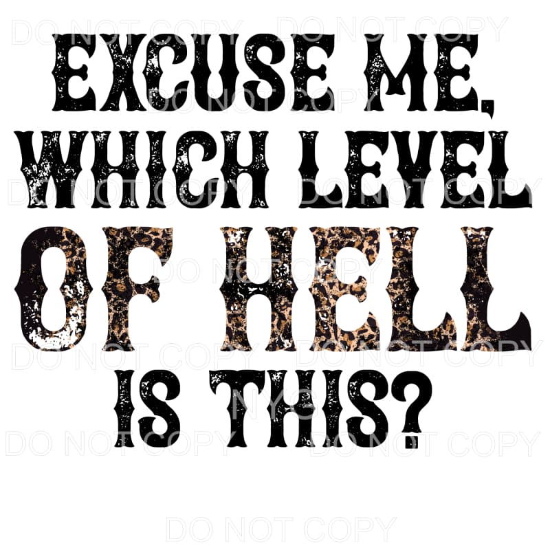 martodesigns - Excuse Me Which Level Of Hell Is This Leopard