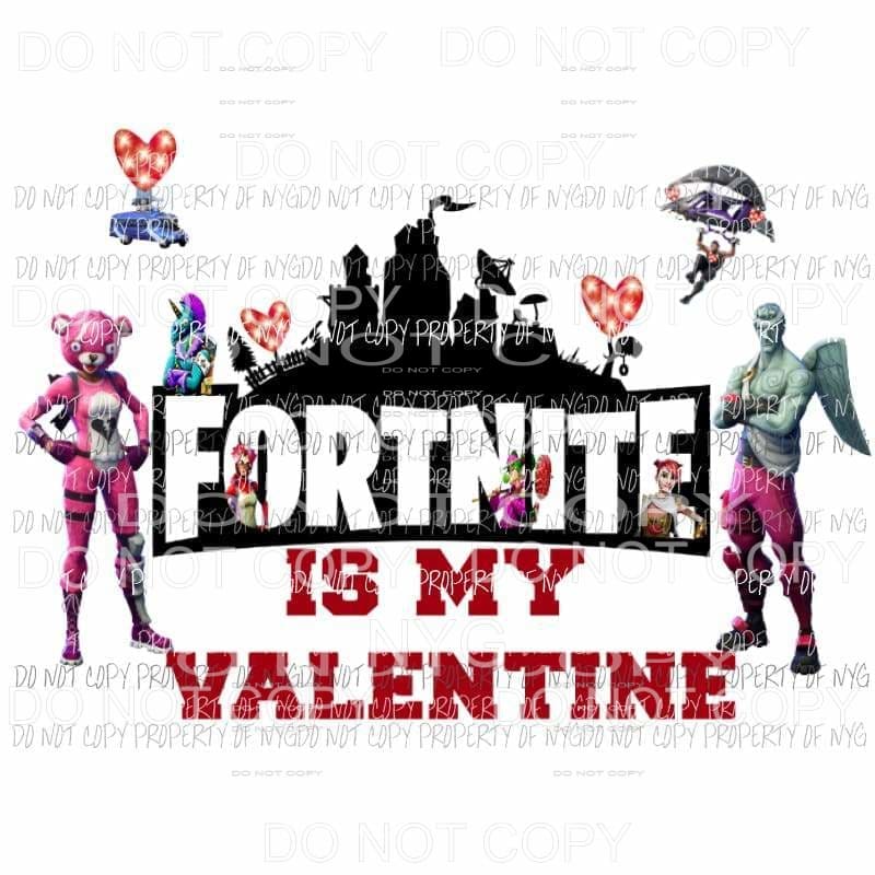 martodesigns - Fortnite is my Valentine Sublimation