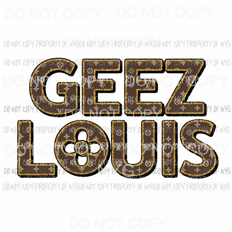 martodesigns - Geez Louis #16 brown vuitton Sublimation