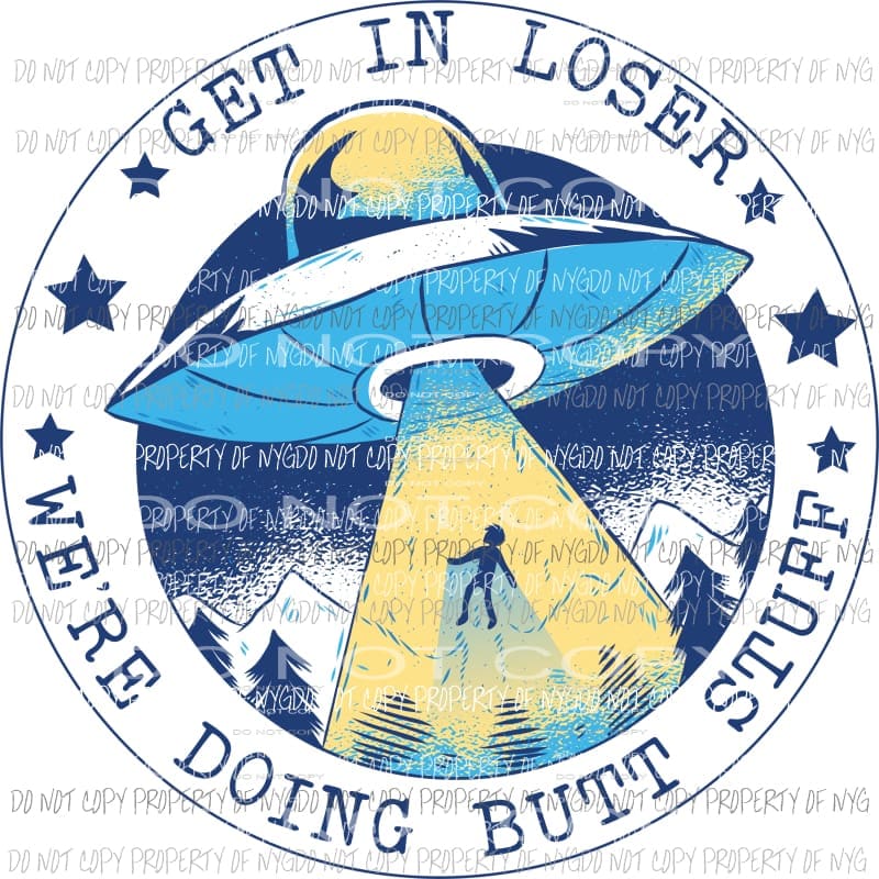 martodesigns - Get in loser COLOR Sublimation transfers