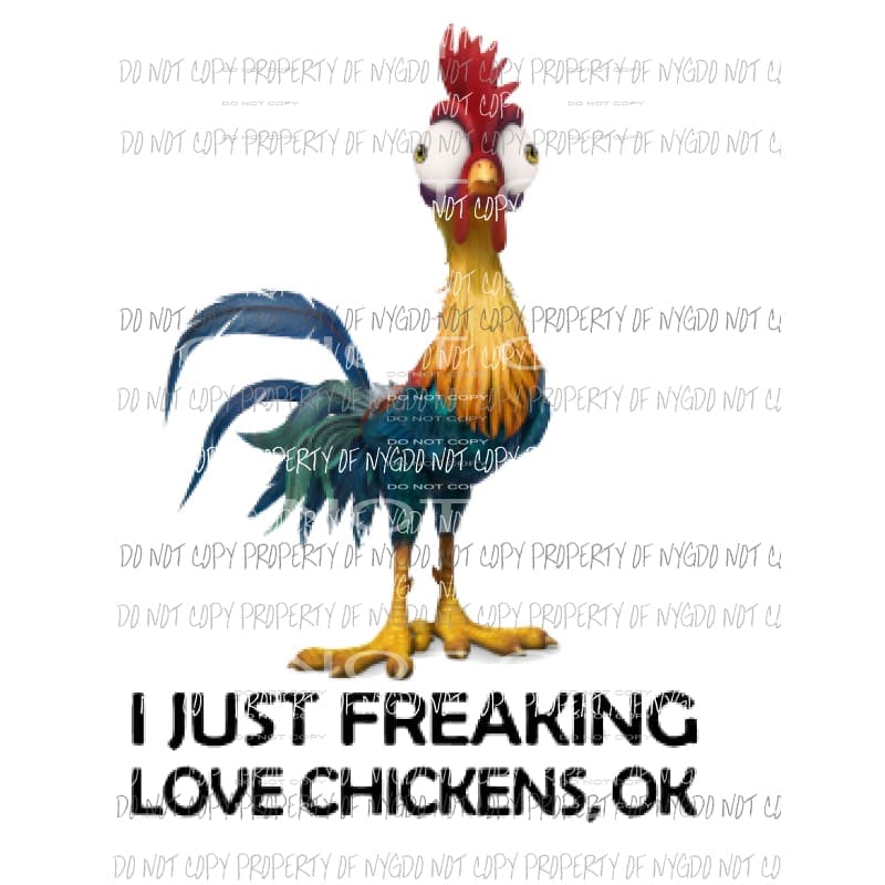 martodesigns - I freaking love chickens ok Sublimation