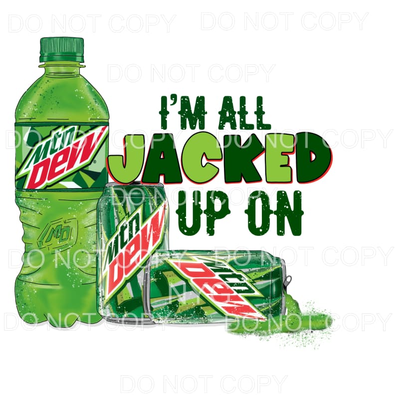 martodesigns - I’m All Jacked Up On Mountain Dew Talladega