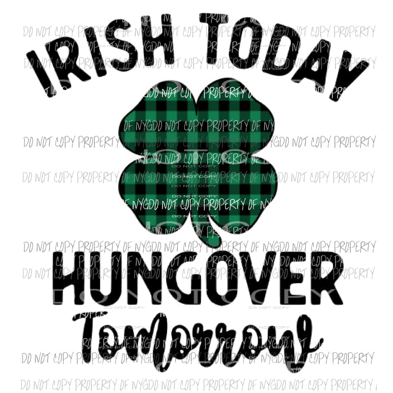 martodesigns - Irish Today Hung Over Tomorrow st patricks