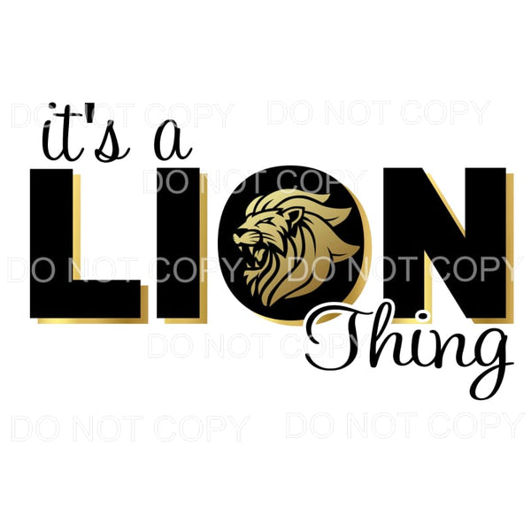martodesigns - Its a Lion Thing Sublimation transfers