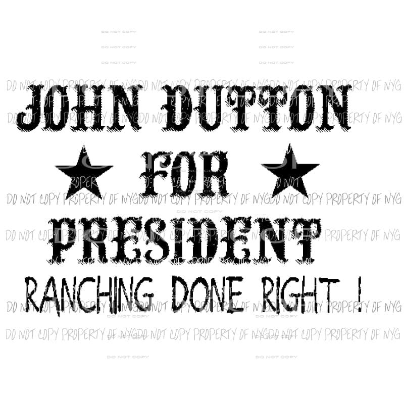 martodesigns - John Dutton President Sublimation transfers