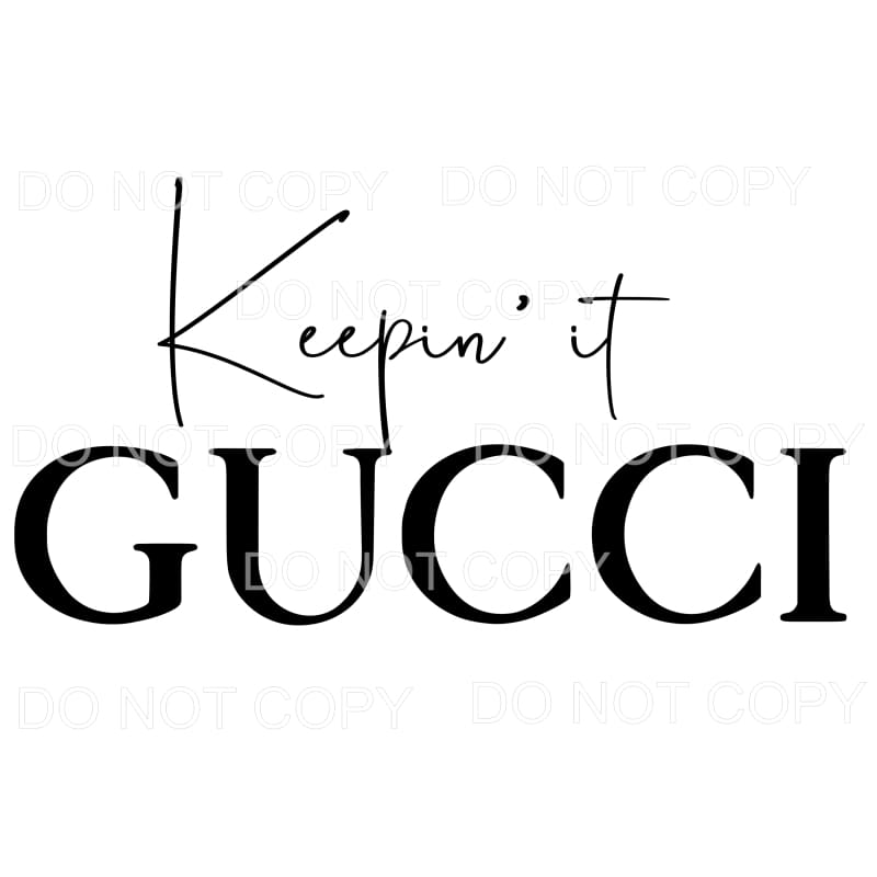 martodesigns - Keepin it Gucci # 2600 Sublimation transfers