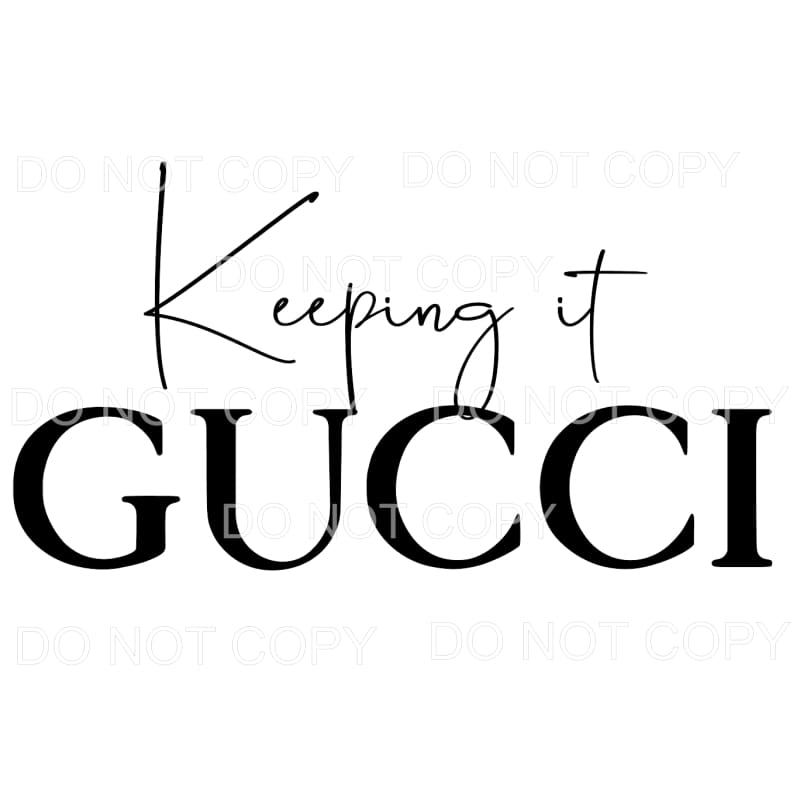 martodesigns - Keeping it Gucci # 2512 Sublimation transfers