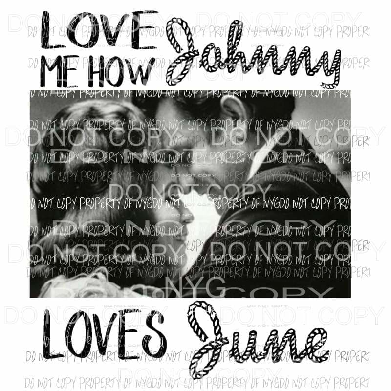 martodesigns - Love Me How Johnny Loves June country music
