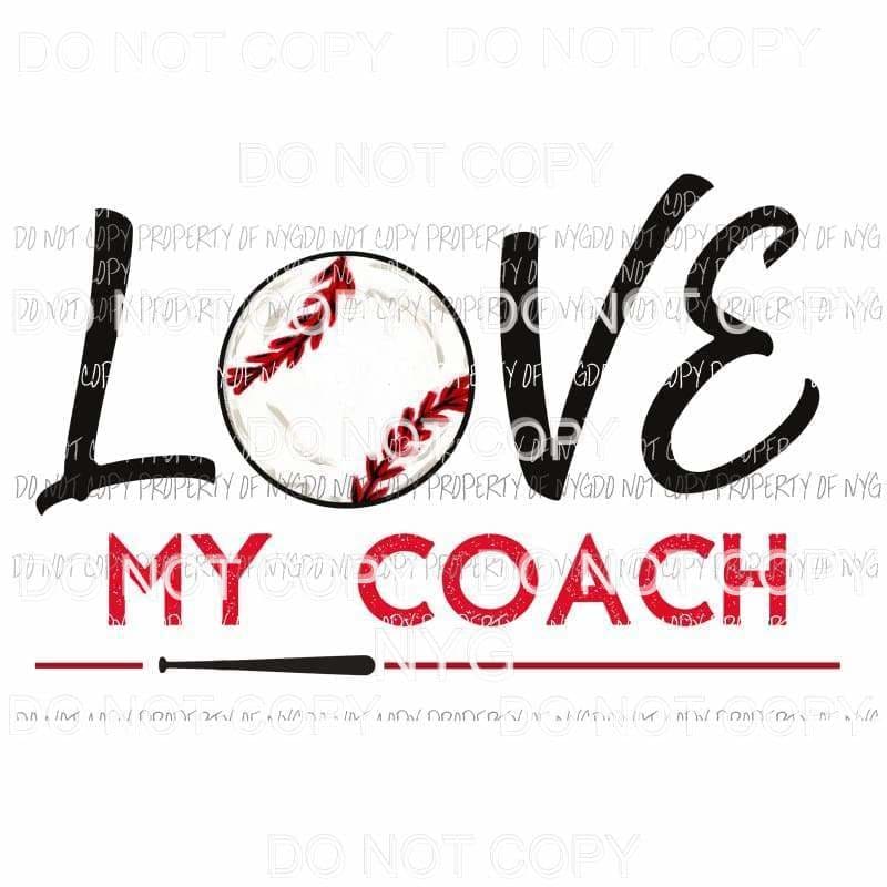 martodesigns - Love My Coach Baseball Sublimation transfers