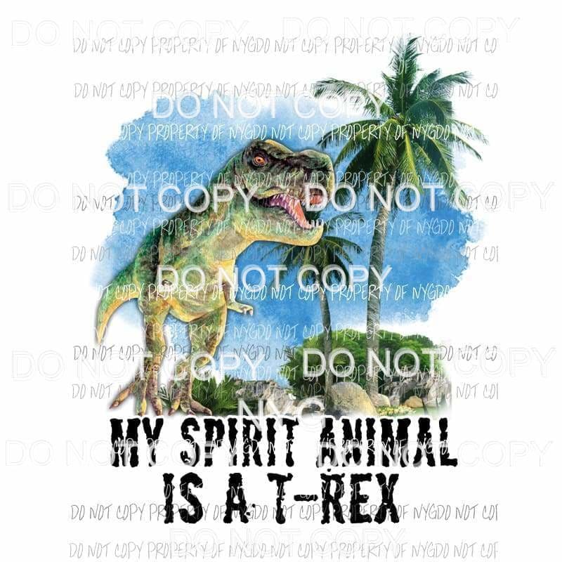 martodesigns - My Spirit Animal Is A T-Rex dinosaur