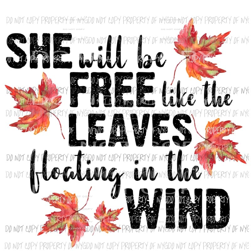 martodesigns - She Will Be Free Like the Leaves Falling in